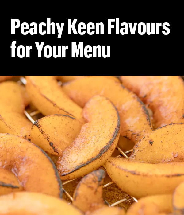 How to Use Peach Flavours in Your Menus | Club House for Chefs